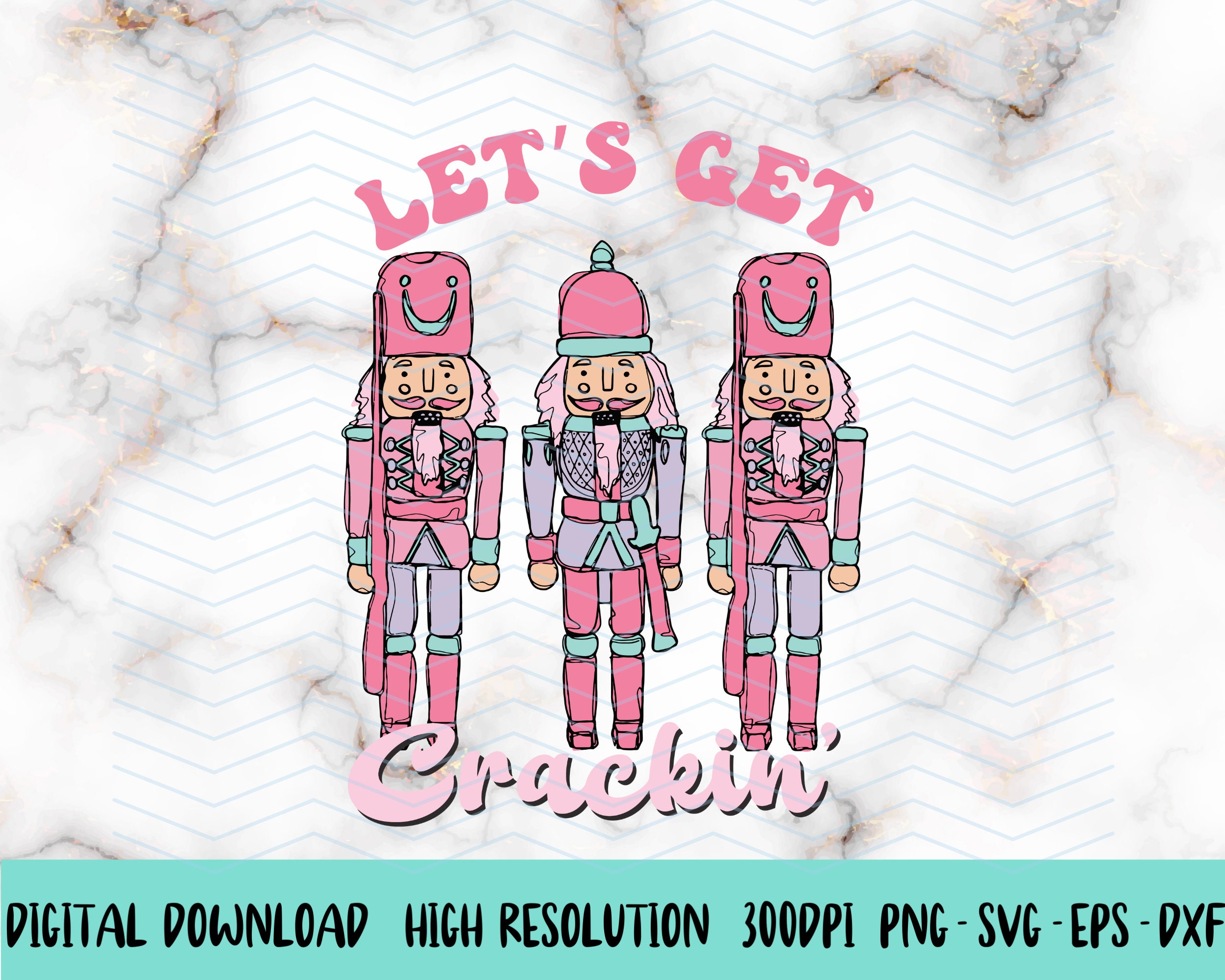 Let's Get Crackin Svg, Nutcracker PNG, Nutcracker Svg, Nuts About ...