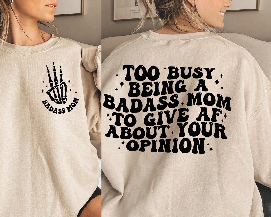 Too Busy Being A Badass Mom to Give AF About Your Opinion Svg, Badass Mom Svg, Rock'in Mom, Rock ...