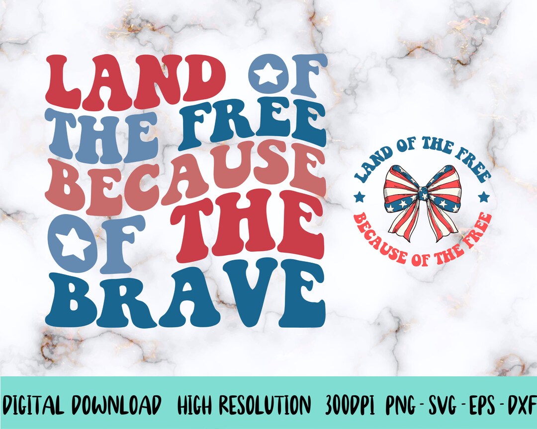 Land of the Free Because of the Brave Svg, Usa 1776 Png, 4th of July ...