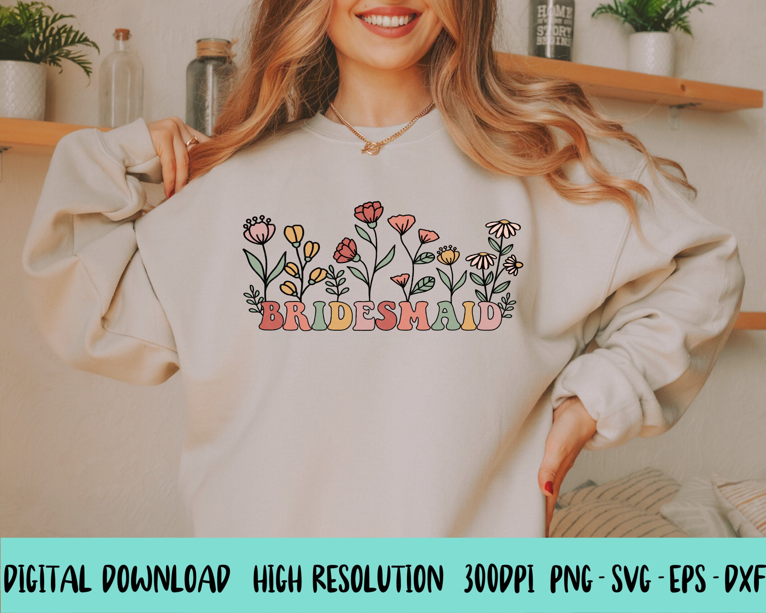 Wildflower Bridesmaid Svg Png, Floral Bride Svg, Bridesmaid Png, Bride ...