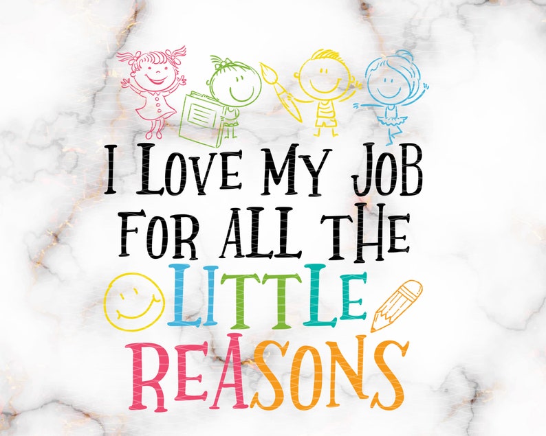 I Love My Job for All the Little Reasons Svg Tiny Humanscool - Etsy