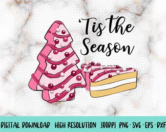 Tis the Season Christmas Tree Cakes SVG and PNG, Tis the Season Svg Cut ...