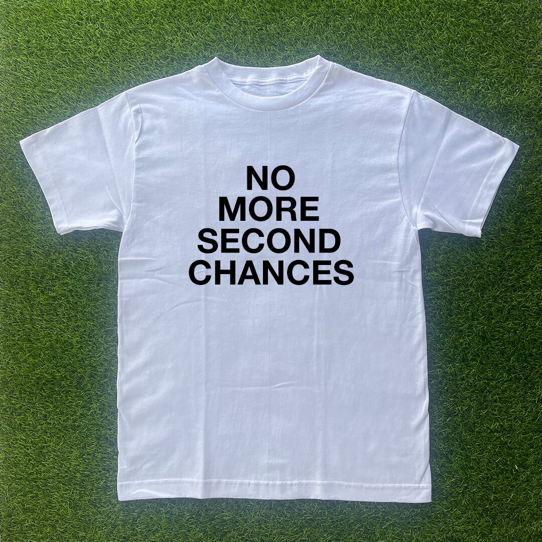 No More Second Chances Tshirt - Etsy