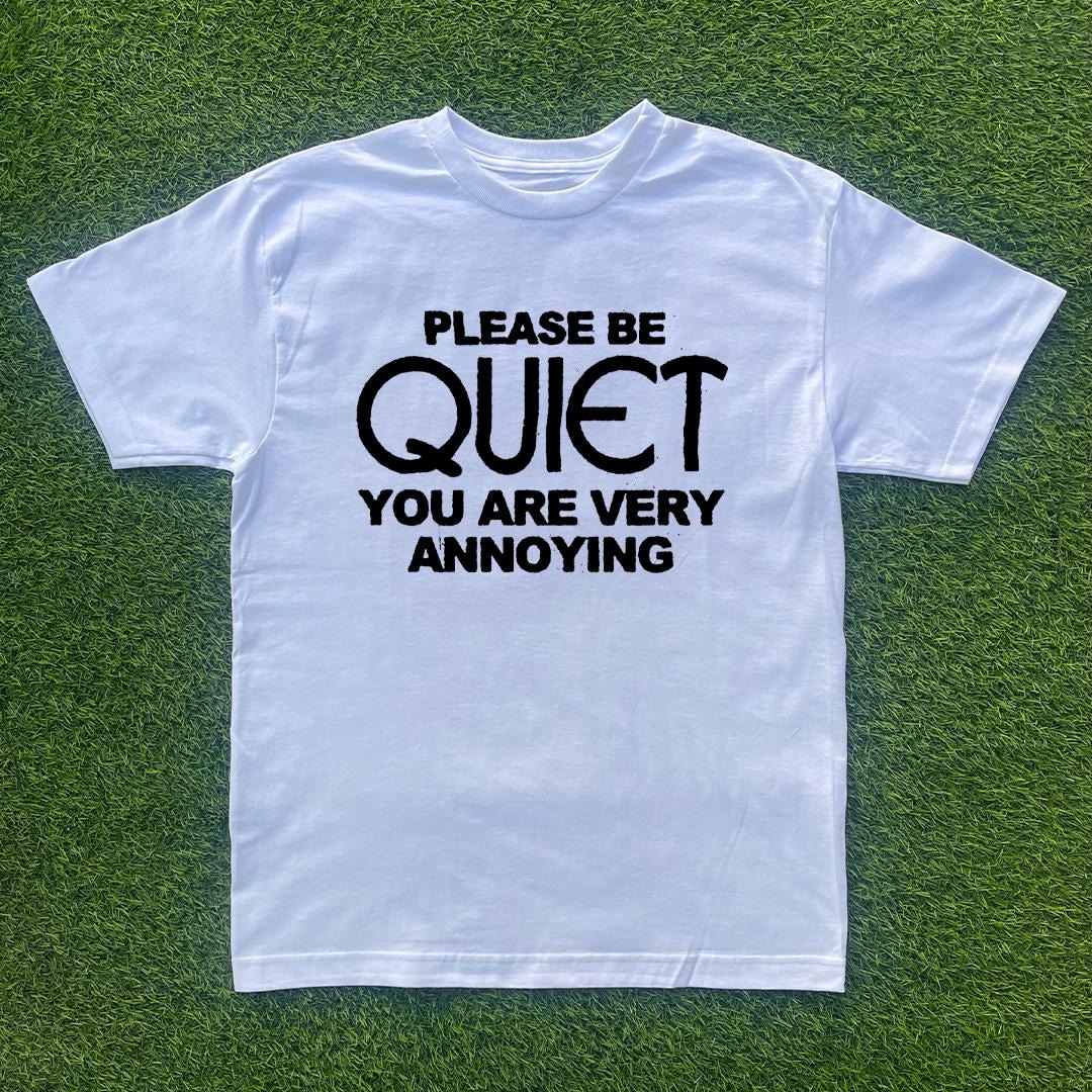 Please Be Quiet T-shirt - Etsy