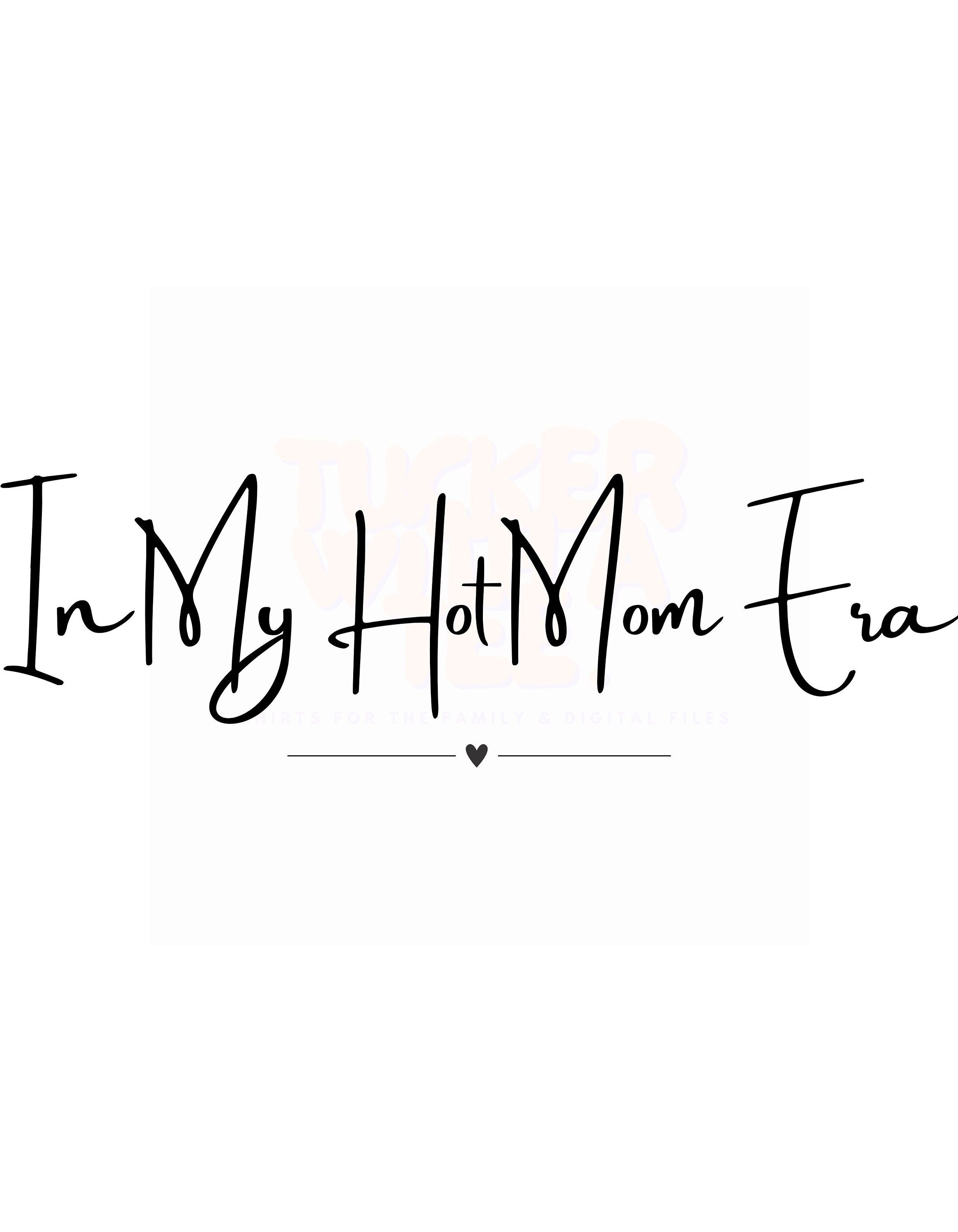 In My Hot Mom Era Svg Png Simple Hot Mom Era Png Pretty Hot Mom Png