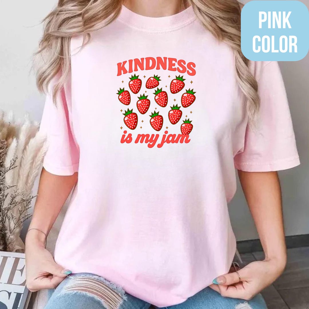 Bella Canvas Strawberry Shirt - Kindness is My Jam Crewneck Sweatshirt ...