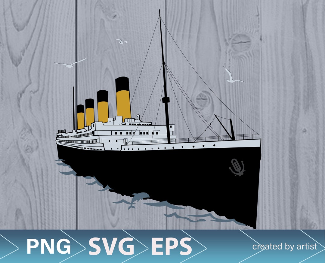 Titanic Svg Cut File Liner Svg Ship Svg Vector Svg - Etsy New Zealand