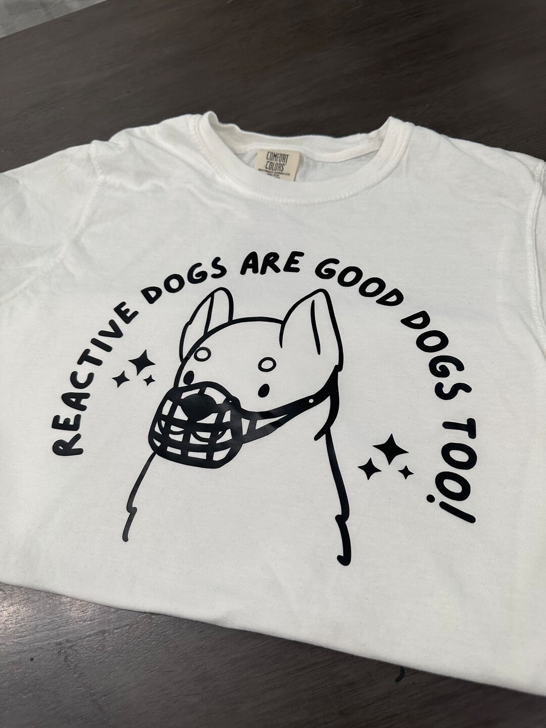 Reactive Dogs Are Good Dogs Too | Dog T-shirt | Custom Dog Shirt | Dog ...