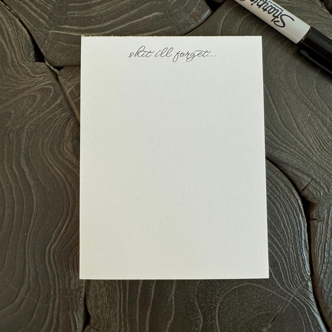 Funny 4”x5.5” Note Pad | Shit I'll Forget | Funny Stationary | Paper ...