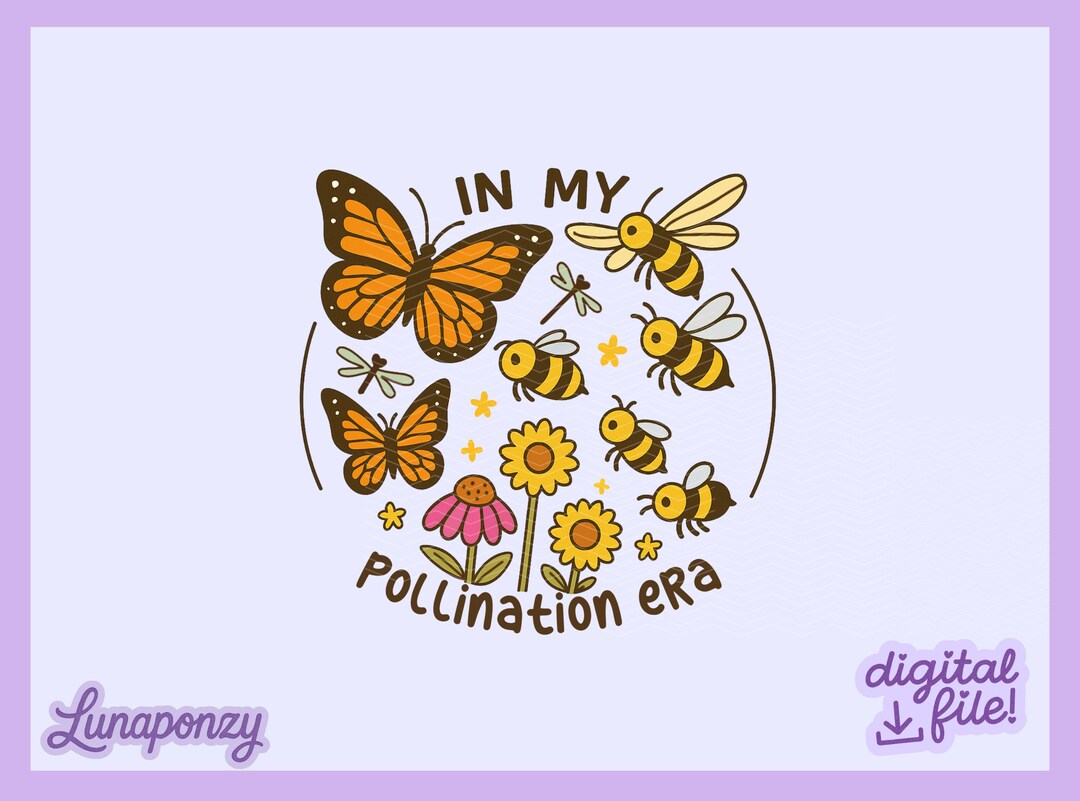 In My Pollination Era PNG | Bee & Butterfly Sublimation | Nature Lover ...