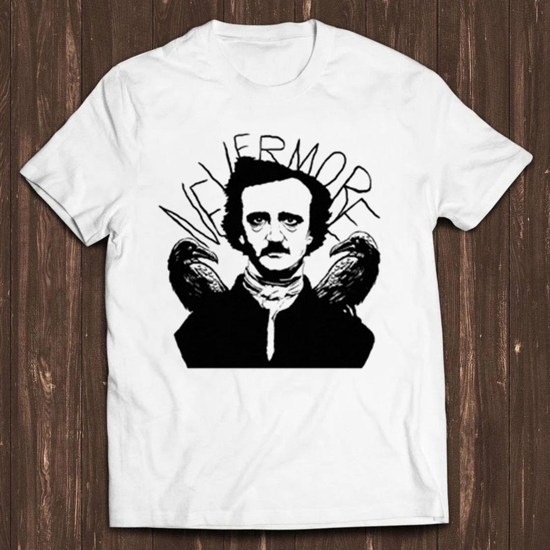 Edgar Allan Poe Quoth the Raven Nevermore Horror Funny Meme Gift Tee ...