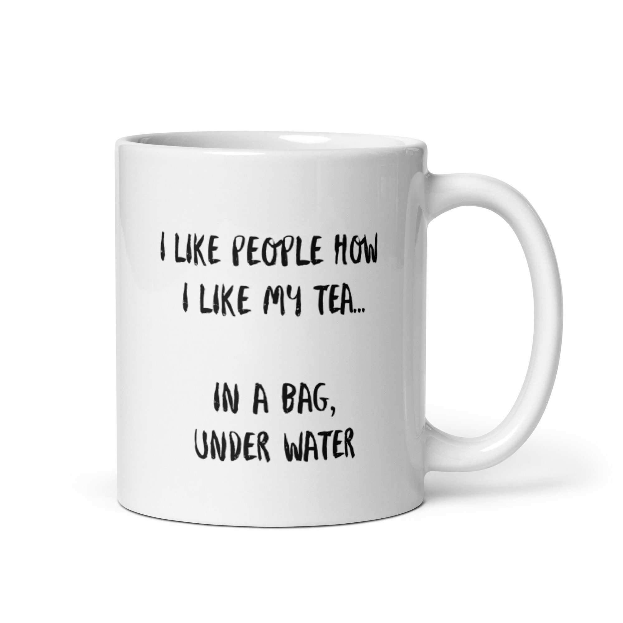 I Like People How I Like My Tea Coffee Mug - Etsy UK