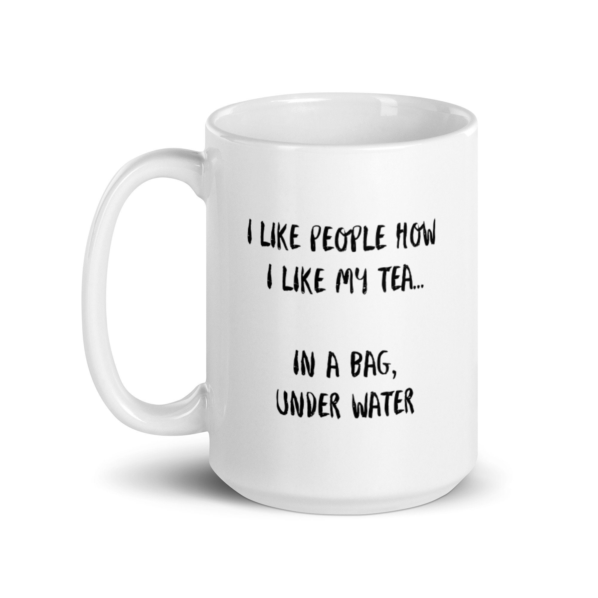 I Like People How I Like My Tea Coffee Mug - Etsy UK