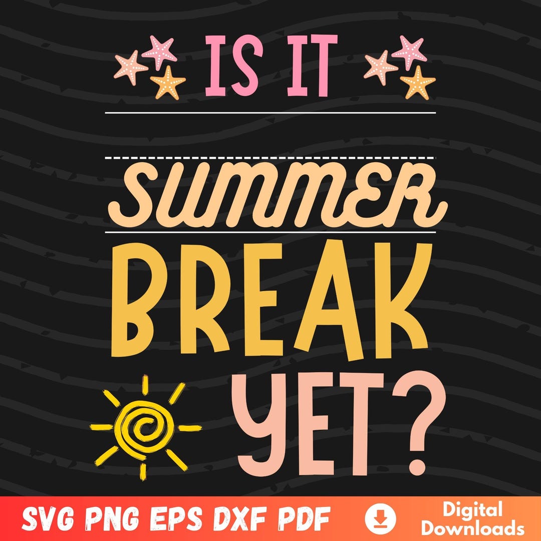 Summer Break SVG PNG, Teacher Life Svg, Hello Summer Svg, Last Day of ...