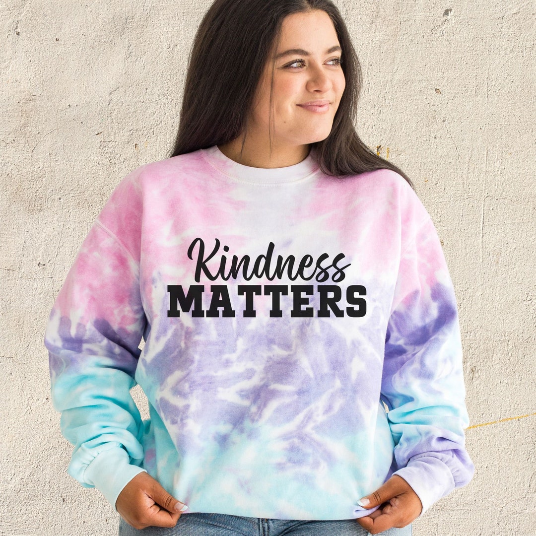 Kindness Matters Unisex Tie-dye Sweatshirt - Etsy