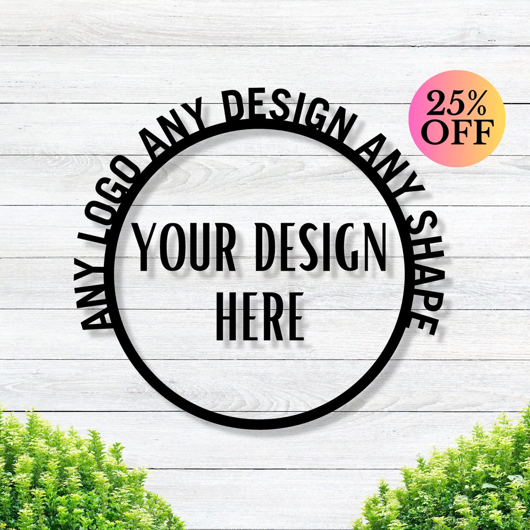 Custom Sign / Your Custom Text Metal Sign / Your Logo Here Sign / Metal ...