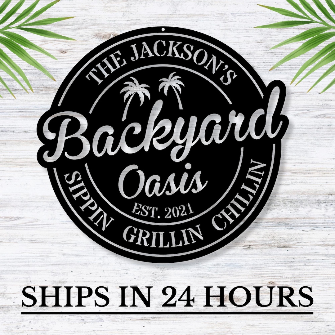 Custom Metal Backyard Oasis Sign - Custom Outdoor Wall Art | Rust-proof ...