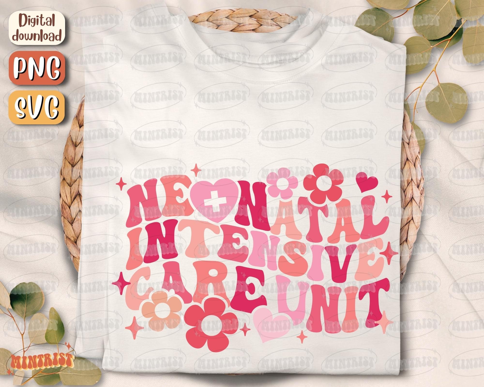 Nicu Nurse Svg, Neonatal Intensive Care Unit, Nurse Shirt Png, Files ...