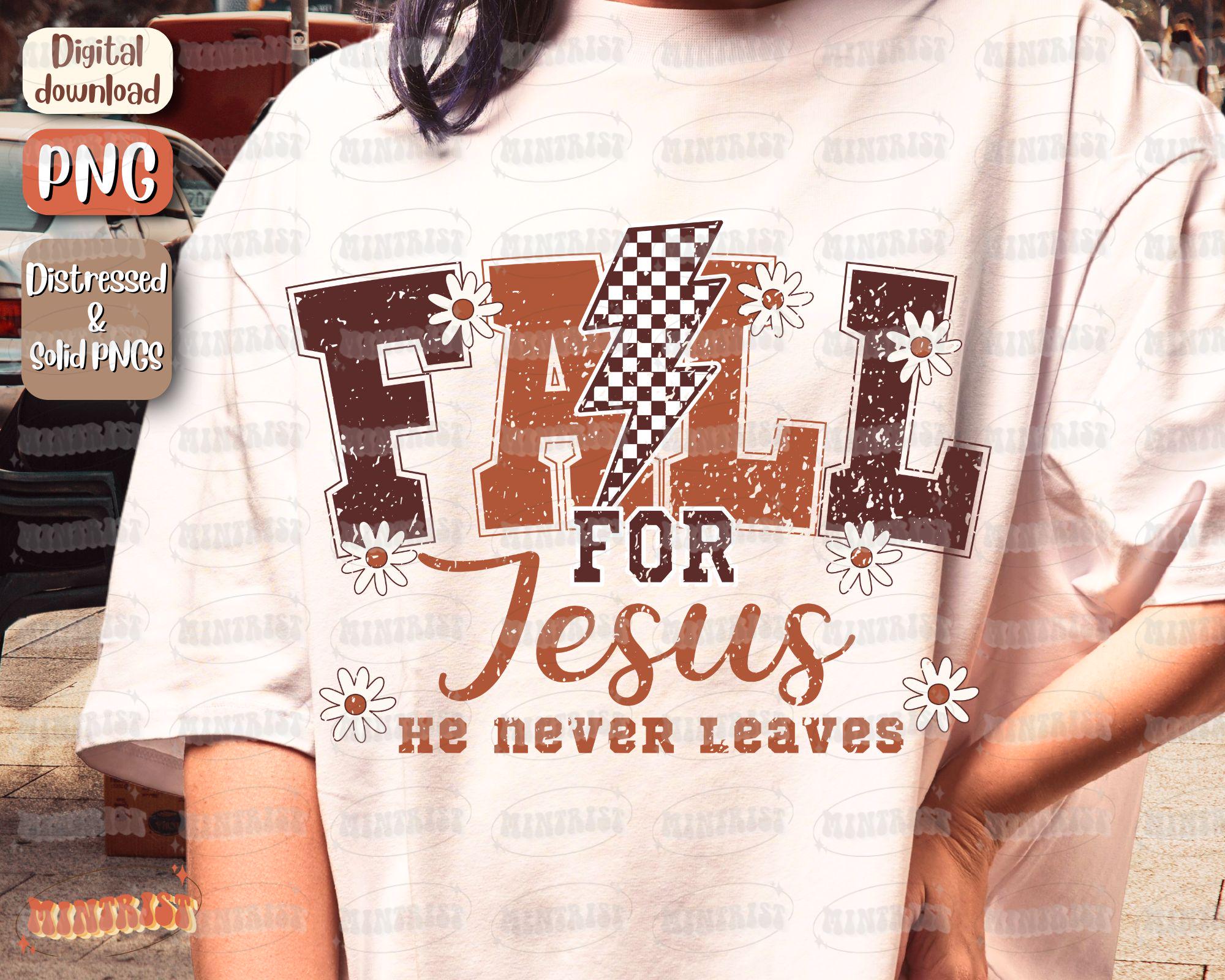 Fall for Jesus Png, Falling for Jesus Png, Autumn Season, Sublimation ...