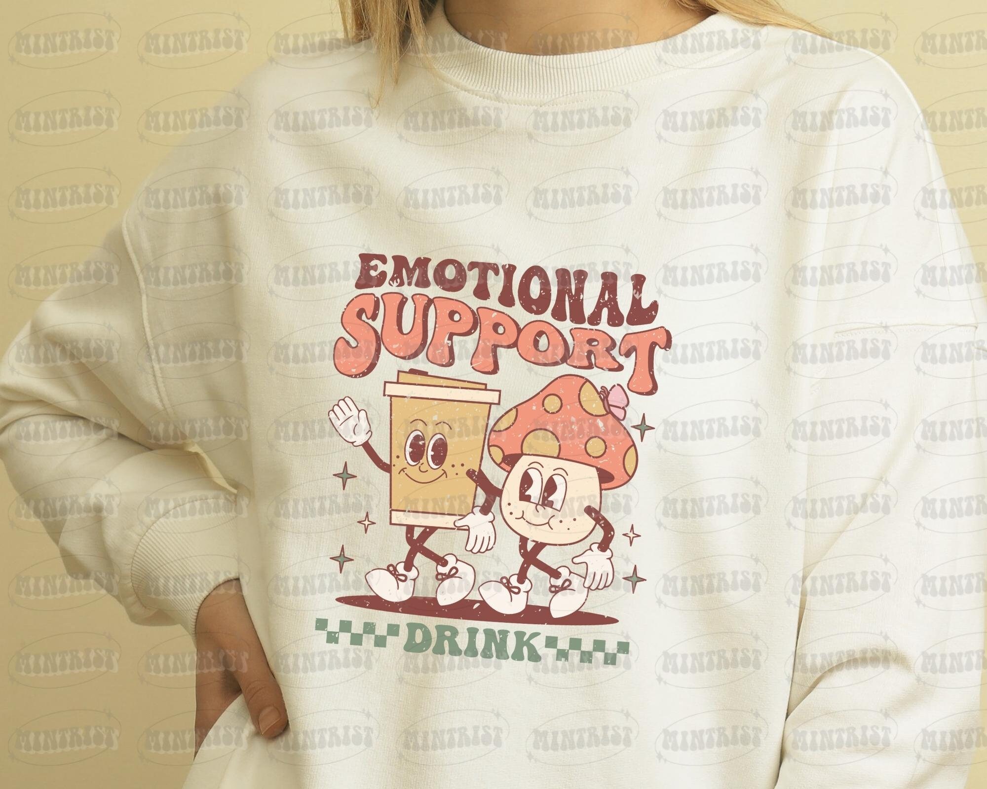 Emotional Support Drink PNG, Coffee Mental Health Sublimation, Hippie ...