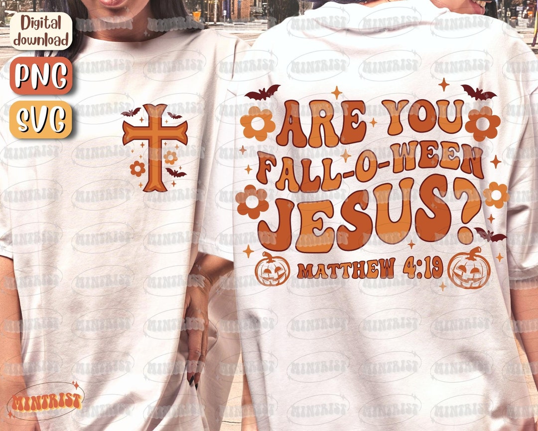 Fall-o-ween Jesus Svg, Are You Halloween Jesus Svg, Falling for Jesus ...