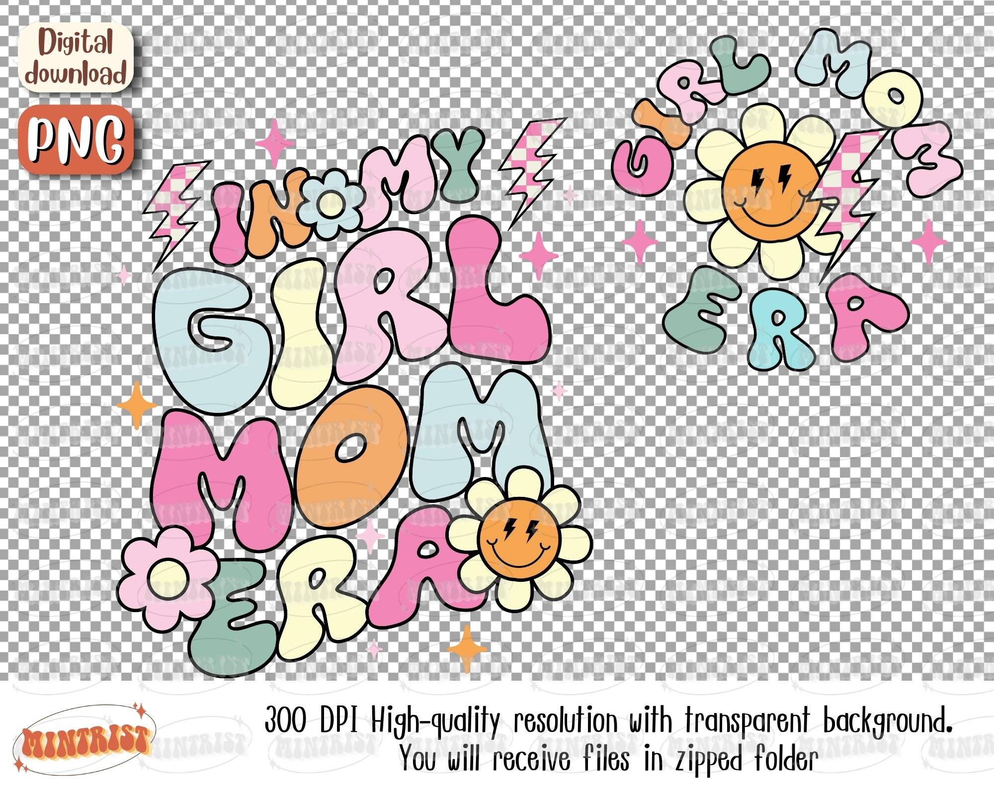 In My Girl Mom Era, Girl Mom Era Png, in My Mom Era Png, Shirt Design ...