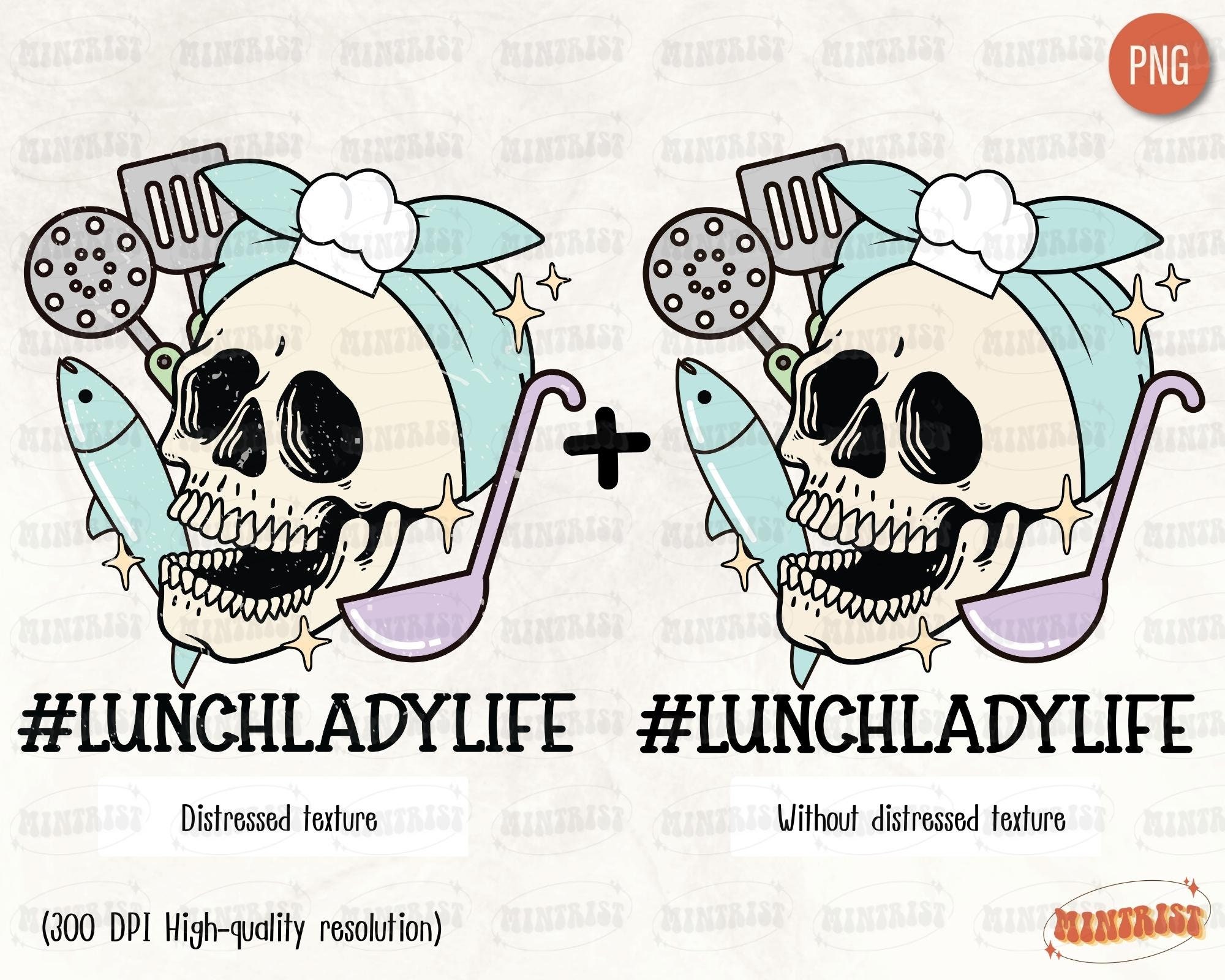 Lunch Lady Life Skeleton PNG, Chef Cooking Job, Skeleton Sublimation ...