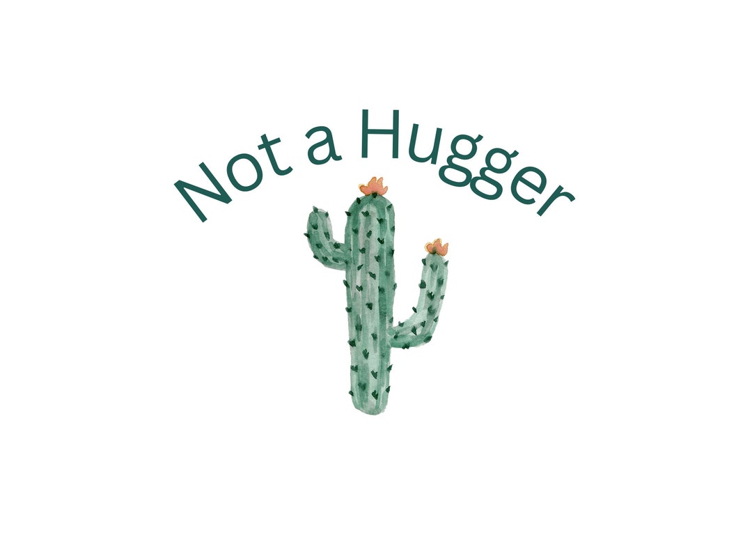 Not a Hugger, Cactus PNG - Etsy