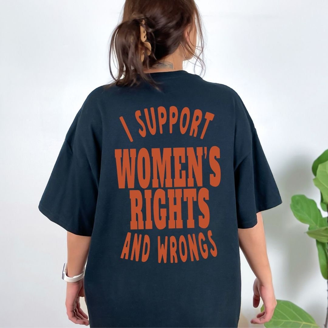 Comfort Colors® I Support Womens Rights and Wrongs Tee, Feminist Girl ...