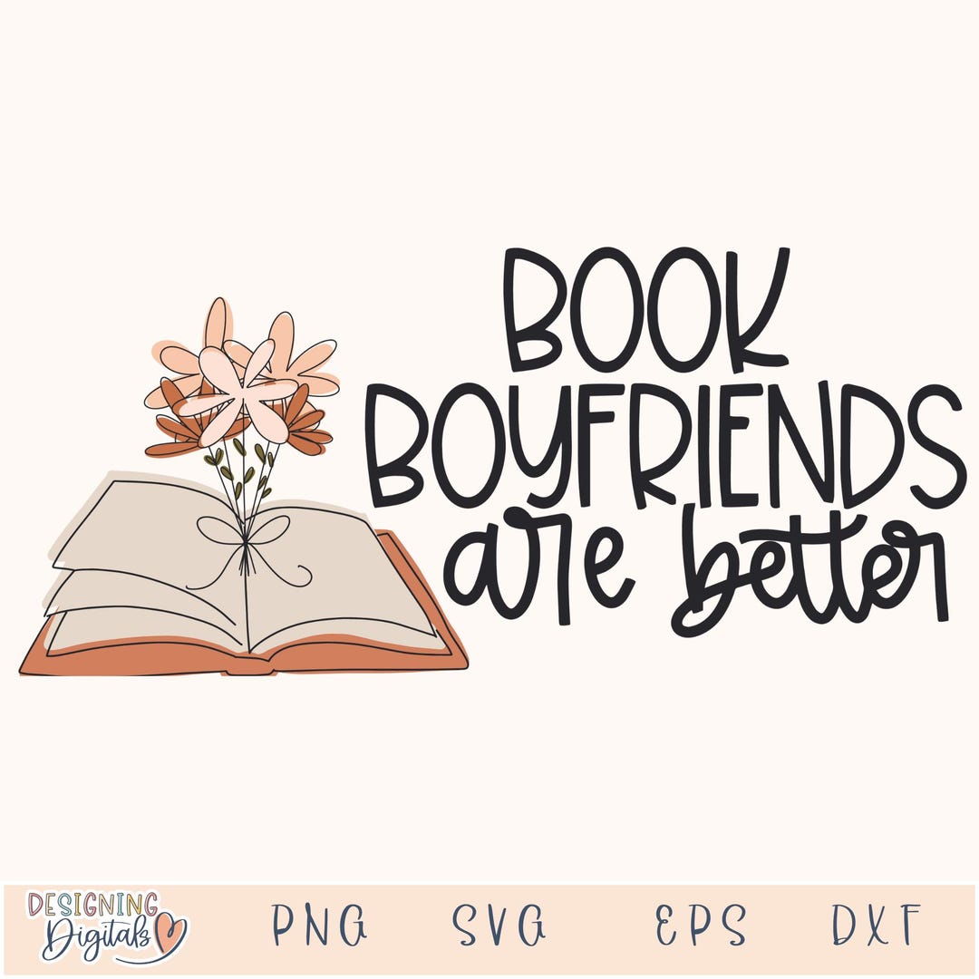 Book Boyfriends Are Better SVG: Book Lover PNG, Stickers (digital ...