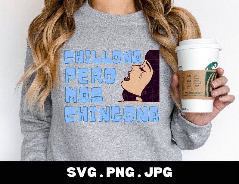 Chillona Pero Mas Chingona DIGITAL Download for Sublimation and More ...