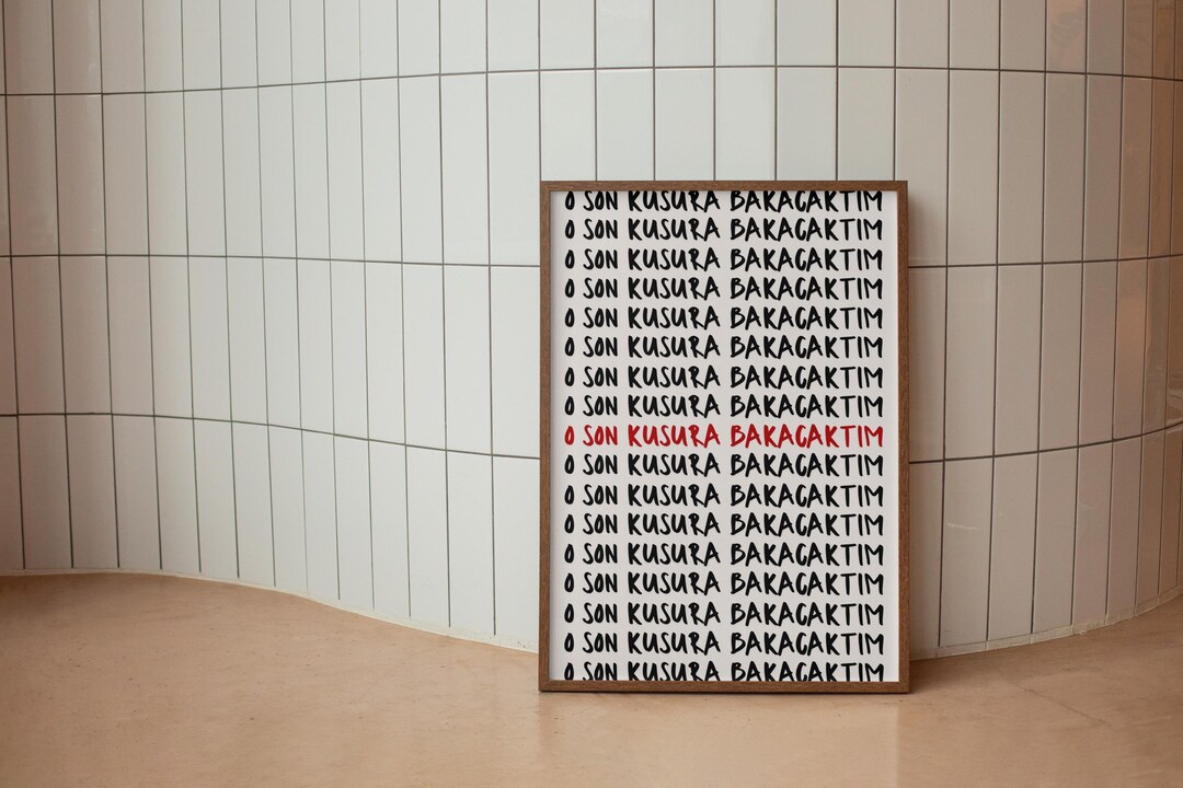 O Son Kusura Bakacaktım, Printable Wall Art, Turkish Quote, Quote ...