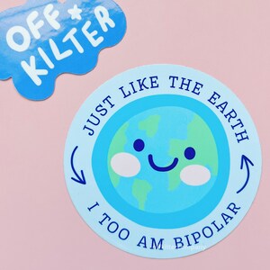 Bipolar Just Like the Earth Sticker, Vinyl Decal - Etsy