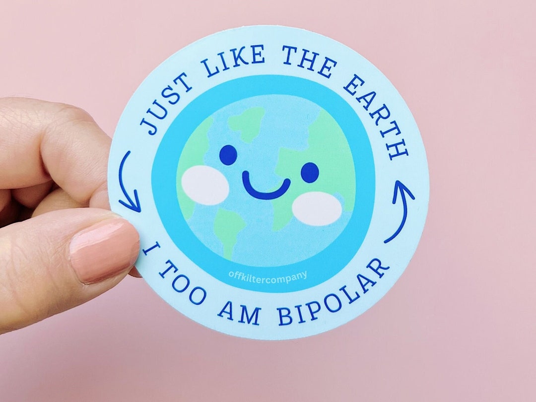 Bipolar Just Like the Earth Sticker, Vinyl Decal - Etsy