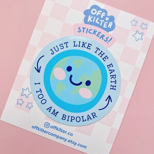 Bipolar Just Like the Earth Sticker, Vinyl Decal - Etsy