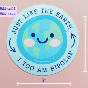 Bipolar Just Like the Earth Sticker, Vinyl Decal - Etsy