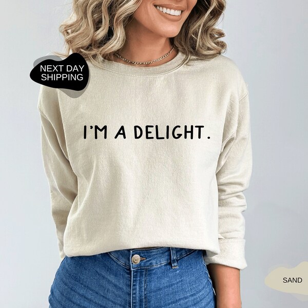 Im a Delight Sweatshirt - Etsy