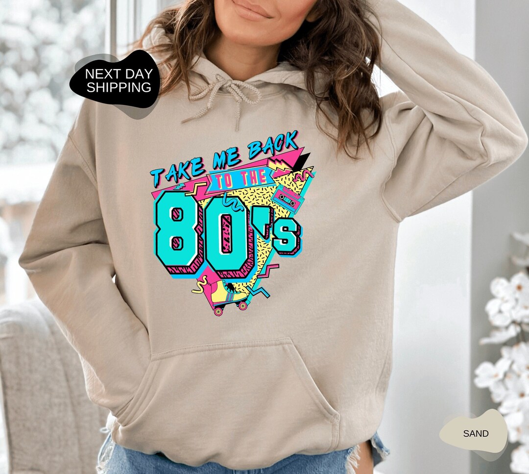 80s Party Hoodie, Take Me to the Back 80s Hoodie, 80s Birthday Hoodie ...