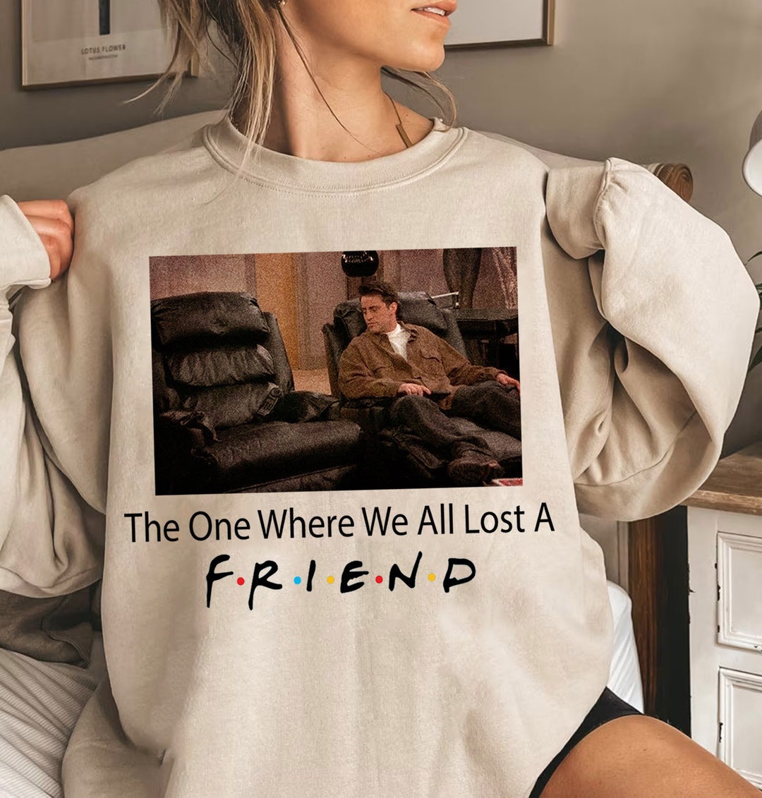 Vintage RIP Matthew Perry Sweatshirt,the One Where We All Lost a Friend ...