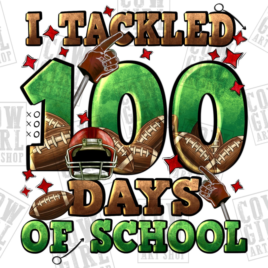 I Tackled 100 Days of School Football Png Sublimation Design Download ...