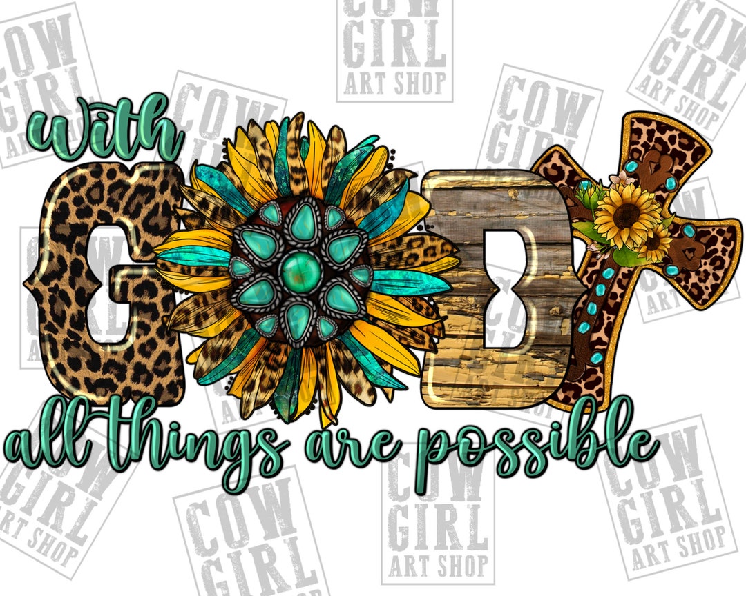 With God All Things Are Possible Png Sublimation Design Download ...