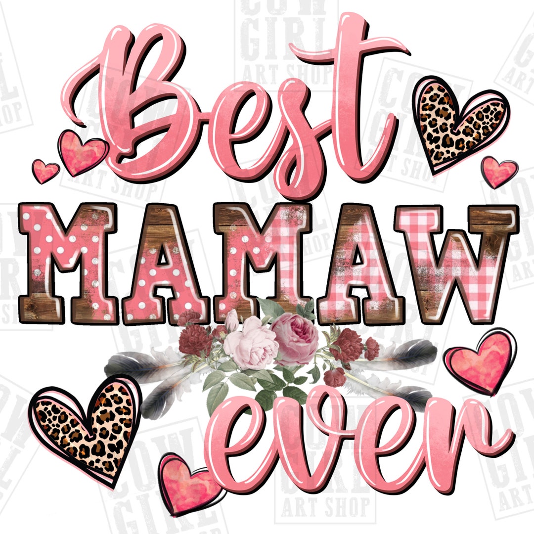 Best Mamaw Ever Mother's Day Png Sublimation Design Download, Mother's ...