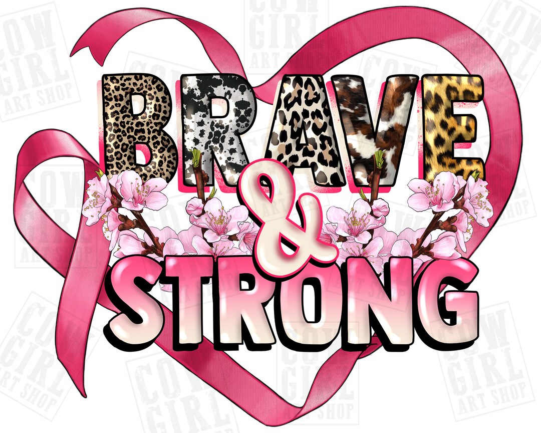Brave and Strong Cancer Awareness Png Sublimation Design - Etsy