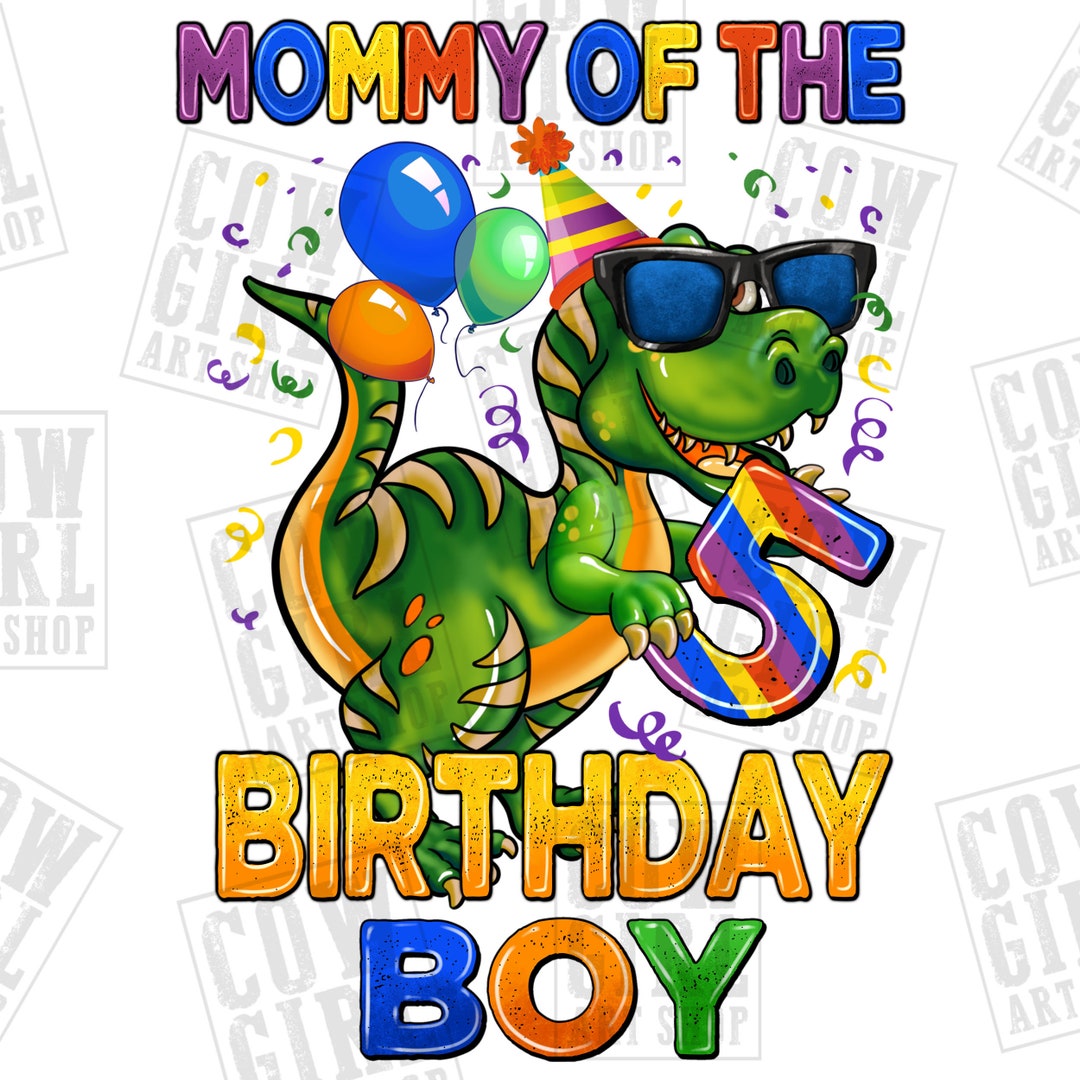 Mommy of the 5th Birthday Boy T-rex Png, T-rex Birthday Png, 5th Birthday Png, Boy Birthday Png ...