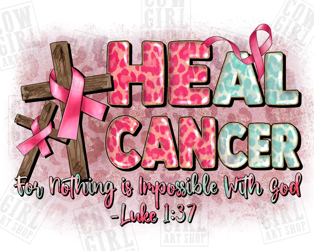 Heal Cancer Luke 1:37 Png Sublimation Design Download, Breast Cancer ...