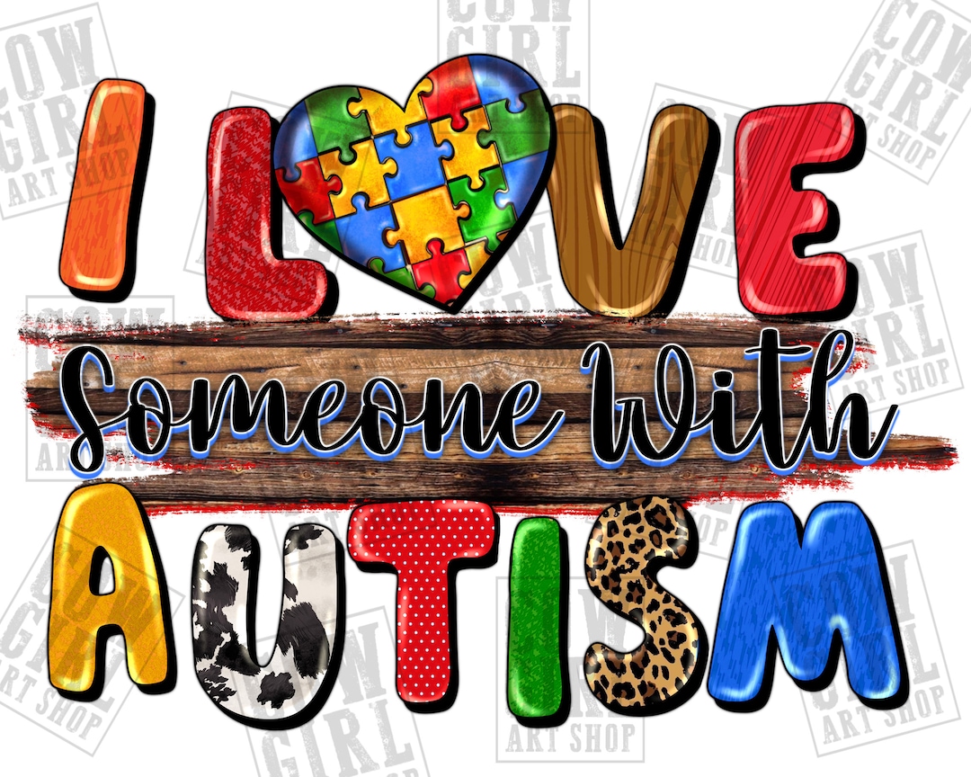I Love Someone With Autism Png Sublimation Design Download, Autism ...