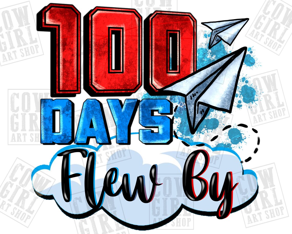 100 Day's Flew by Png Sublimation Design Download, Happy 100th Day Png ...