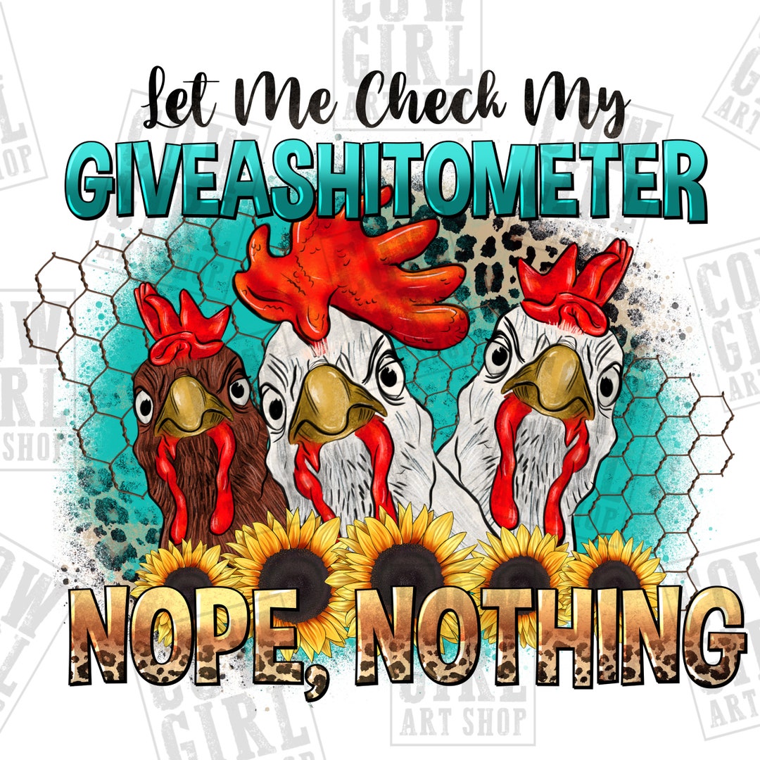 Let Me Check My Giveashitometer Png Sublimation Design Download ...