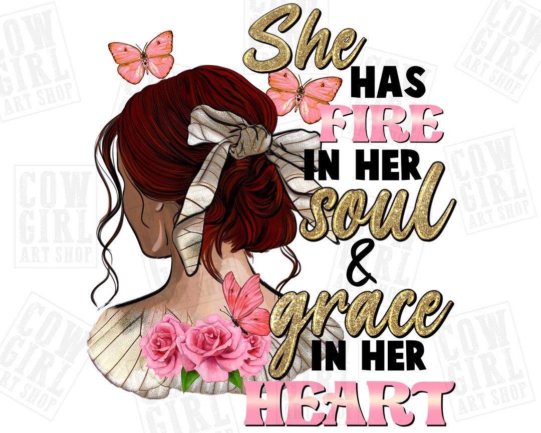 She Has Fire in Her Soul Messy Bun Red Hair Png Sublimation Design ...