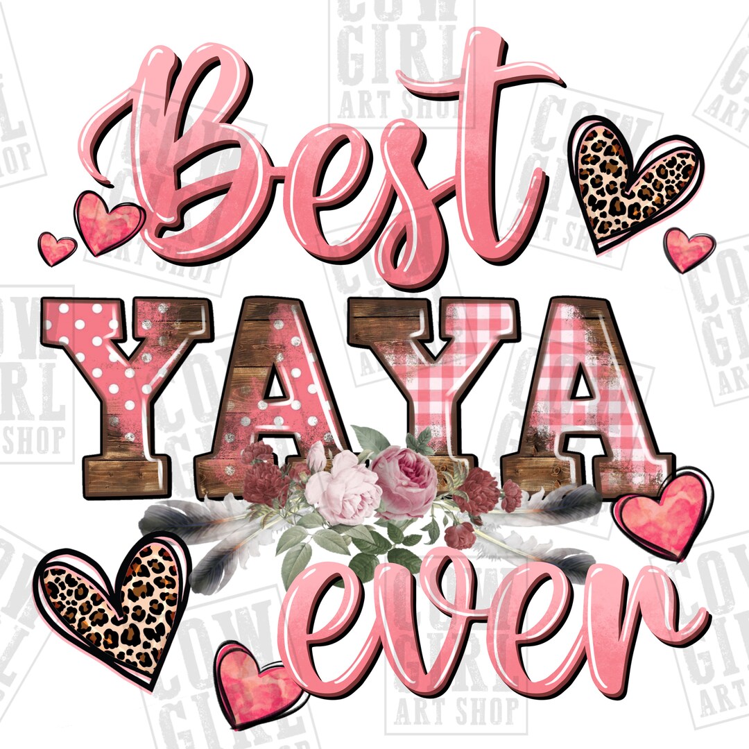 Best Yaya Ever Mother's Day Png Sublimation Design Download, Mother's ...